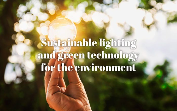 Sustainable lighting and green technology for the environment